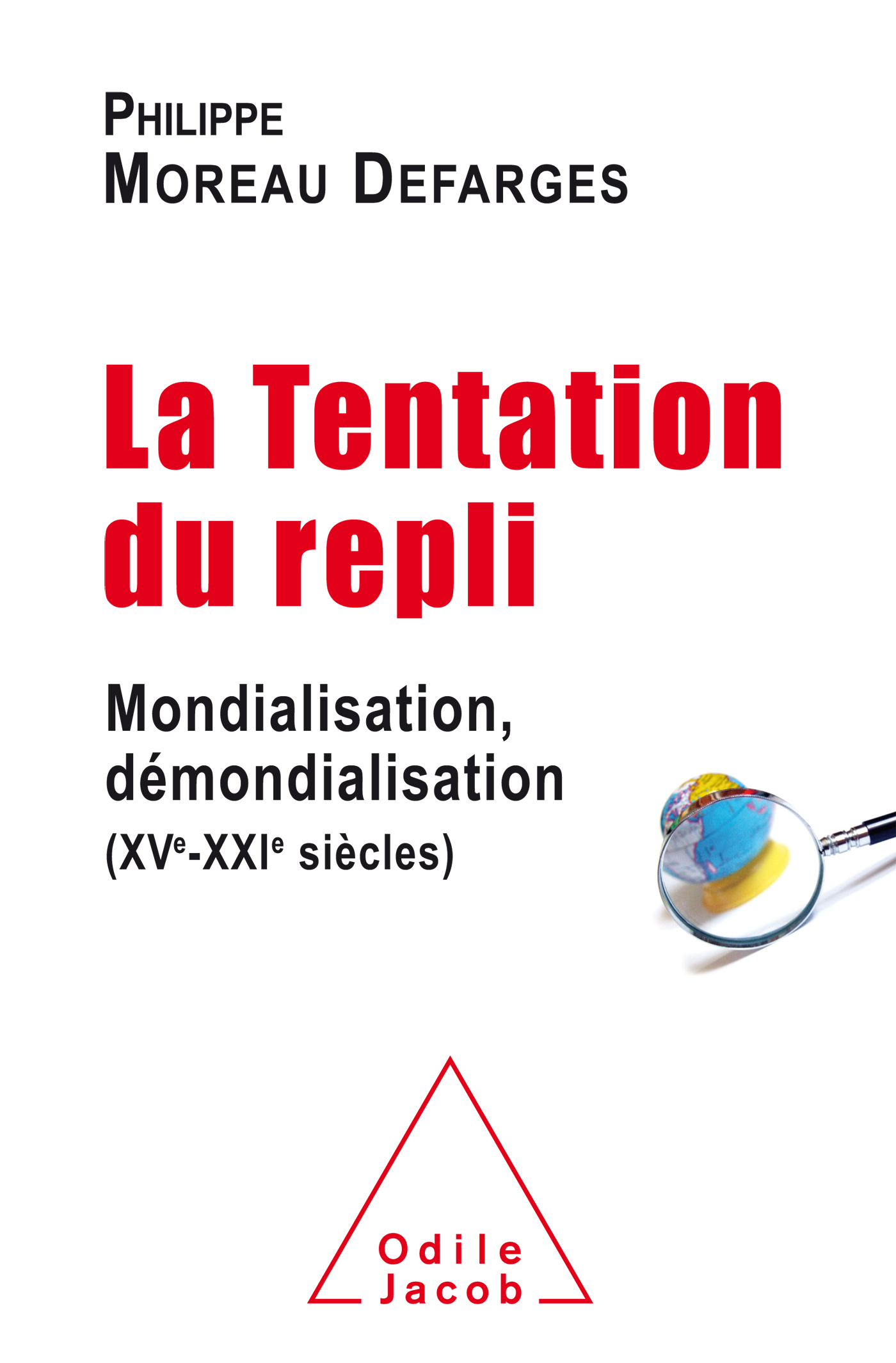 La tentation du repli. Mondialisation/démondialisation.Un entretien de ...